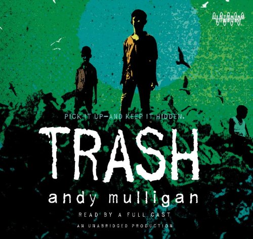 Trash: Andy Mulligan, Ramon DeOcamop, Chris Nunez, Elissa Steele and ...