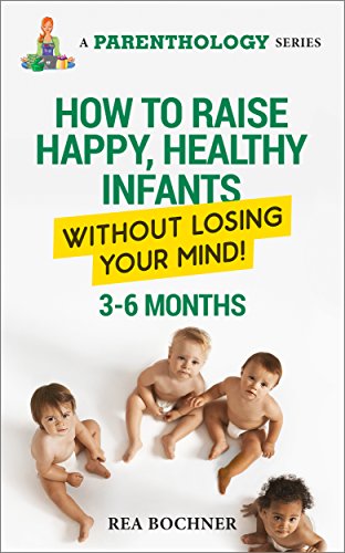 Amazon.com: How To Raise Happy, Healthy Infants Without Losing Your ...