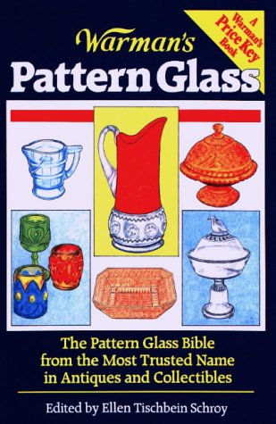 Warman's Pattern Glass (Warman's Encyclopedia of Antiques ...