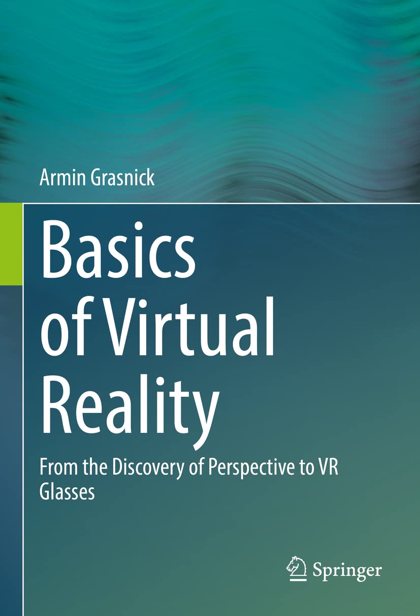 Basics of Virtual Reality: From the Discovery of Perspective to VR ...