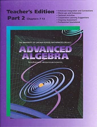 UCSMP Advanced Algebra - Teacher's Edition Part 2 (University of Chicago School Mathematics ...