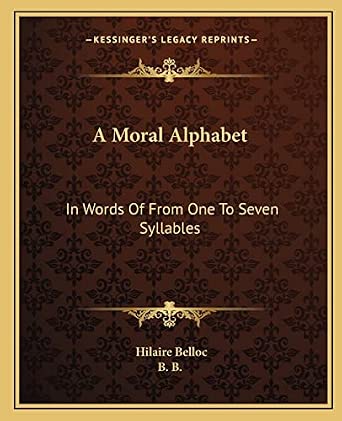 A Moral Alphabet: In Words Of From One To Seven Syllables: Amazon.co.uk ...