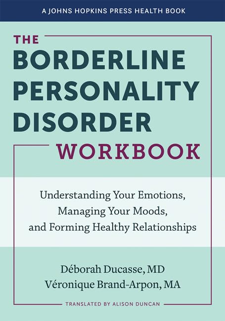 The Borderline Personality Disorder Workbook: Understanding Your ...