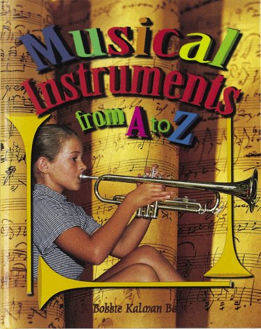 Musical Instruments from A to Z (Alphabasics): Kalman, Bobbie ...