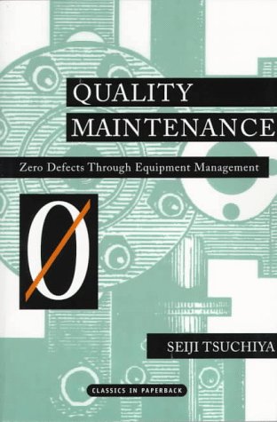 Buy Quality Maintenance: Zero Defects Through Equipment Management Book ...