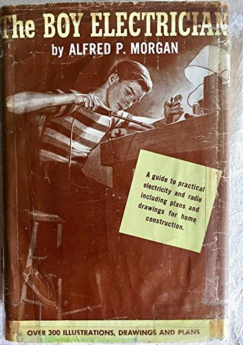 The Boy Electrician: Alfred Powell Morgan: Amazon.com: Books