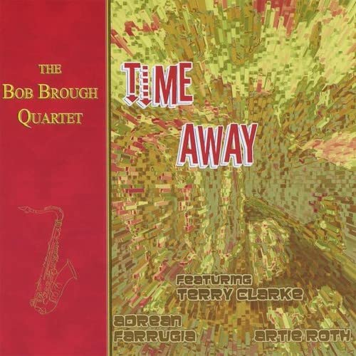Bob Brough, Bob Brough Quartet - Time Away - Amazon.com Music