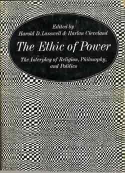 The ethic of power: the interplay of religion, philosophy, and politics ...