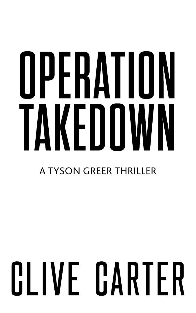 Operation Takedown (Tyson Greer Book 6) - Kindle edition by Carter ...