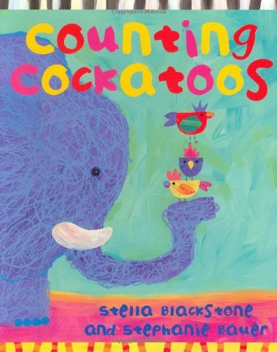 Counting Cockatoos by Stella Blackstone (Illustrated, 1 Mar 2007) Board ...