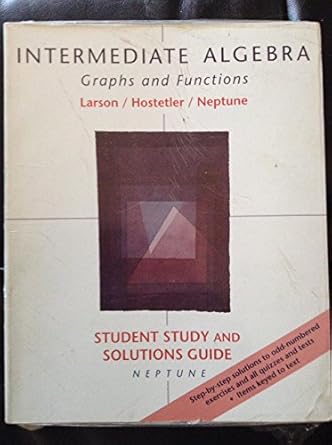 Intermediate Algebra: Study and Solutions Guide: Graphs and Functions ...