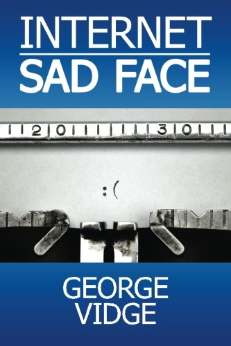 Internet Sad Face: Vidge, George: 9781503183186: Books - Amazon.ca