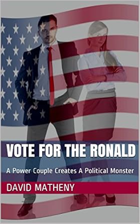 Vote For The Ronald: A Power Couple Creates A Political Monster ...