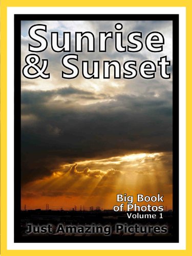 Just Sunrise & Sunset Photos! Big Book of Photographs & Pictures of ...