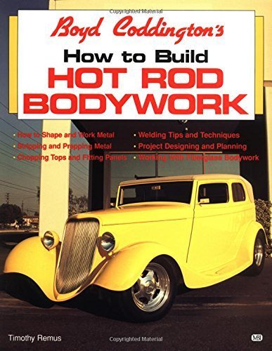 Boyd Coddington's How to Build Hot Rod Bodywork by Timothy Remus (1993 ...