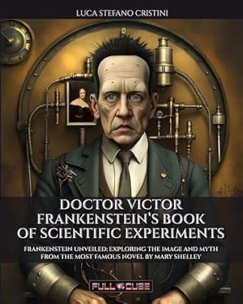 Doctor Victor Frankestein’s book of Scientific Experiments ...