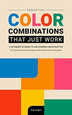 ESSENTIAL COLOR COMBINATIONS That Just Work: A dictionary of Ready-to ...