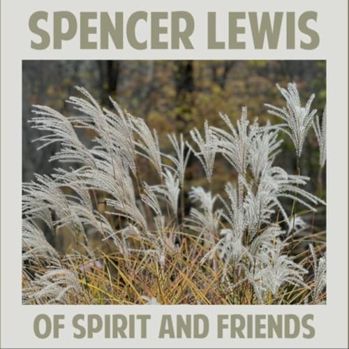 Play Of Spirit and Friends by Spencer Lewis on Amazon Music Unlimited
