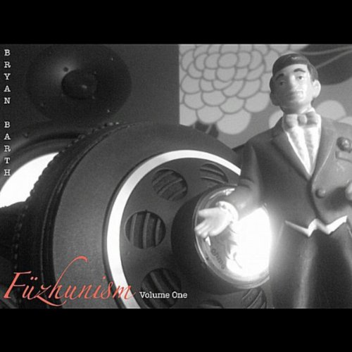 Amazon.com: Füzhunism, Vol. One : Bryan Barth: Digital Music