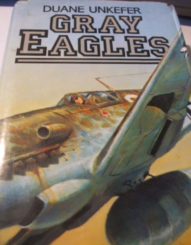 Gray Eagles: Amazon.co.uk: Unkefer, Duane: 9780333400043: Books