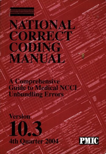 National Correct Coding Manual; A Comprehensive Guide to Medical NCCI Unbundling Errors. Version ...