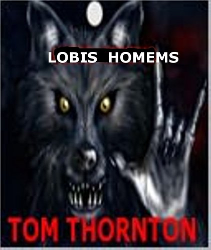 Amazon.co.jp: LOBIS-HOMEMS (English Edition) 電子書籍: THORNTON, TOM: 洋書
