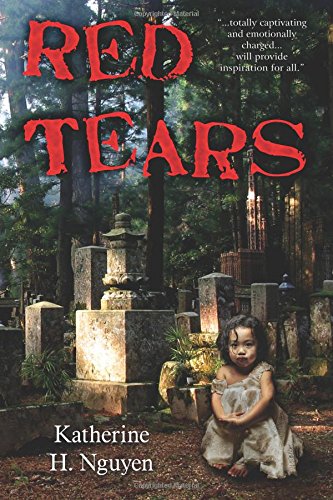 Red Tears: Nguyen, Katherine H.: 9781625501042: Amazon.com: Books