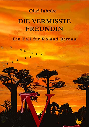 Die vermisste Freundin: Ein Fall für Roland Bernau eBook : Olaf, Jahnke ...