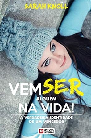 VEMSER ALGUÉM NA VIDA!: A VERDADEIRA IDENTIDADE DE UM VENCEDOR (Portuguese Edition) | Amazon.com.br