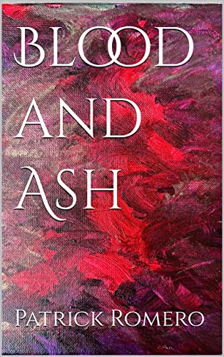Blood and Ash eBook : Romero, Patrick: Amazon.in: Kindle Store