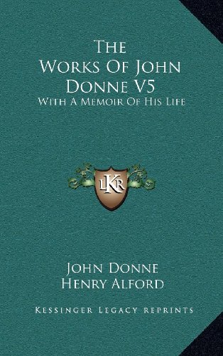 『The Works of John Donne V5: With a Memoir of His - 読書メーター