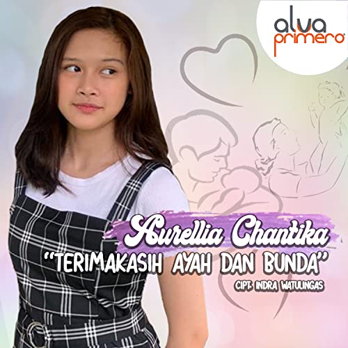 Amazon MusicでAURELLIA CHANTIKAのTerimakasih Ayah Dan Bundaを再生する