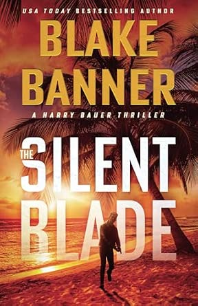 Amazon.com: The Silent Blade (Harry Bauer): 9781636963167: Banner ...