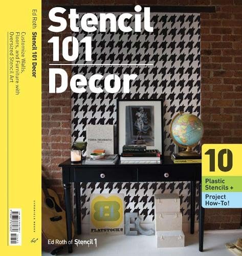 Stencil 101 Décor: Customize Walls, Floors, and Furniture with ...