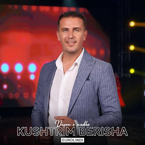 Écouter Dasem e madhe par Kushtrim Berisha sur Amazon Music Unlimited