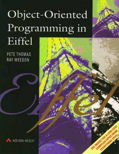 Object-Oriented Programming in Eiffel (International Computer Science Series): Thomas, Peter G ...