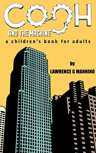 Cogh and The Machine: a children's book for adults - Kindle edition by ...