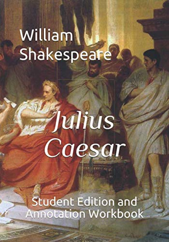 Julius Caesar: Student Edition and Annotation Workbook (Student Edition ...