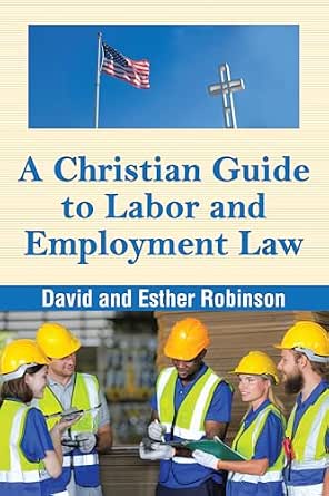 A Christian Guide to Labor and Employment Law - Kindle edition by ...
