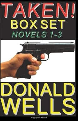 TAKEN! Box Set - Novels 1-3: Amazon.co.uk: Wells, Donald: 9781937120481 ...