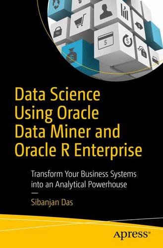 Data Science Using Oracle Data Miner And Oracle R Enterprise Transform Your