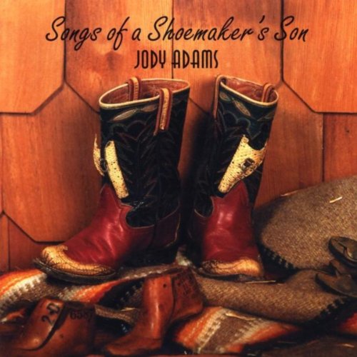 Amazon.com: Songs of a Shoemaker's Son : Jody Adams: Digital Music