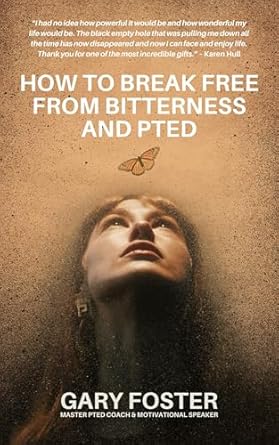 How to Break Free from Bitterness and PTED: A Proven Blueprint to Let ...