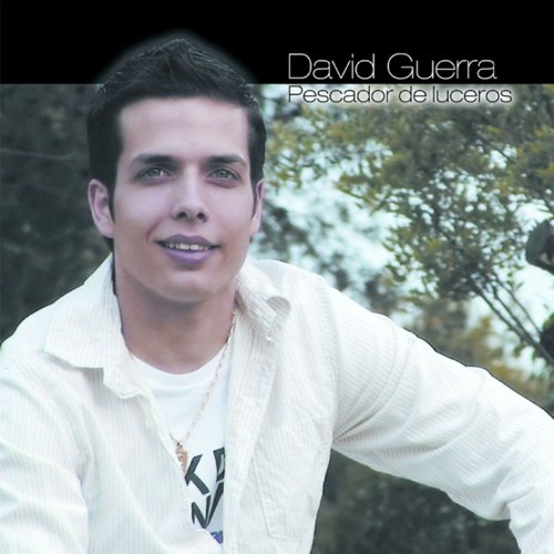 Play Pescador de Luceros by David Guerra on Amazon Music