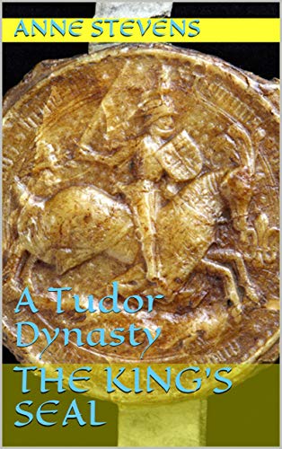 The King's Seal: A Tudor Dynasty (Thomas Cromwell: Tudor Crimes Book 24 ...