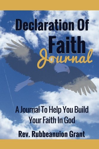 Declaration of Faith Journal: A Journal To Help You Build Your Faith In ...