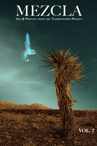 Mezcla: Art & Writing from the Tumblewords Project: Tumblewords Project ...