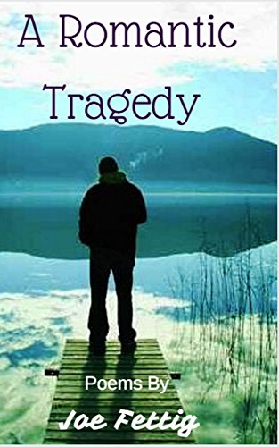 A Romantic Tragedy - Kindle edition by Fettig, Joe. Literature ...