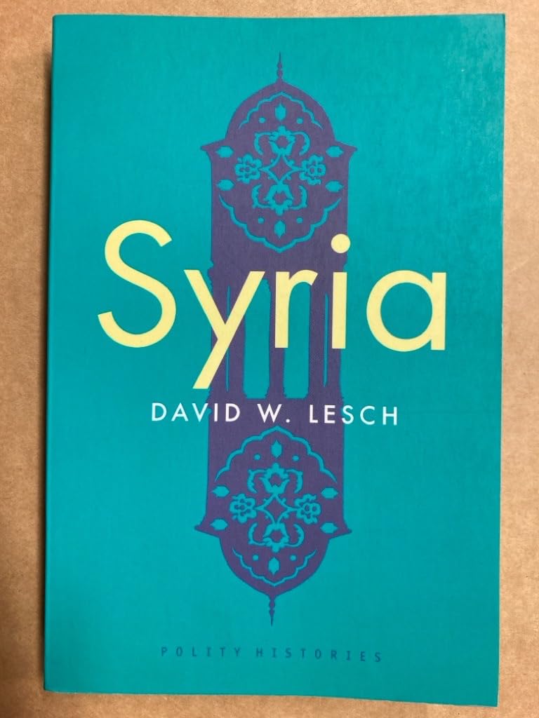 Syria: A Modern History: Lesch, David W.: 9781509527526: Amazon.com: Books