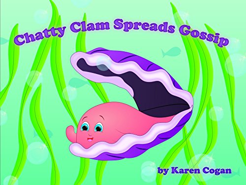 Chatty Clam Spreads Gossip (God's Lessons for Little Kids Book 2 ...